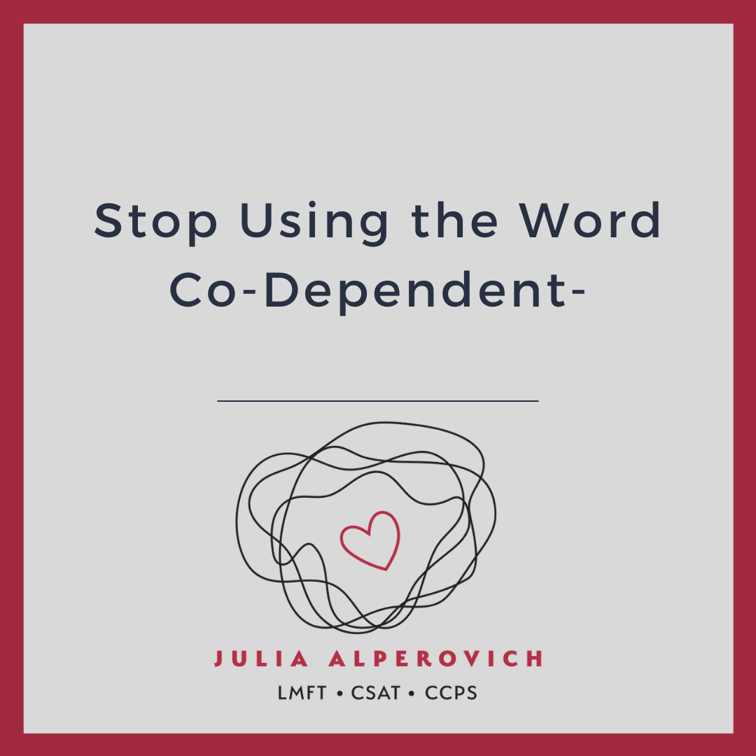 Stop Using the Word Co-Dependent - Julia Alperovich